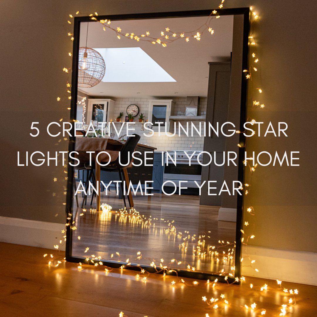 5 Creative Stunning Star Lights to Use in Your Home Anytime