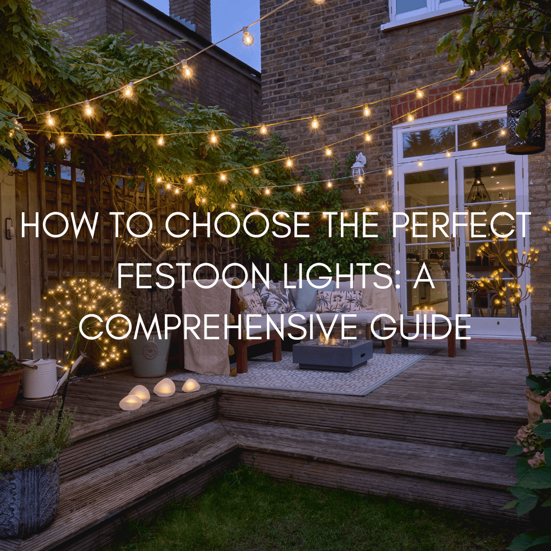 A Guide to Choosing The Perfect Festoon Lights for Your Garden